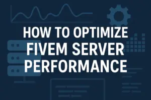 How to Optimize FiveM Server Performance | FiveMX