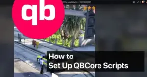 Setting Up QBCore Scripts – Here's How | FiveMX